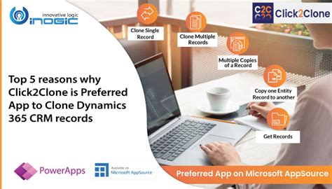 Top Reasons Why Click Clone Is Preferred App To Clone Dynamics CRM Records Microsoft