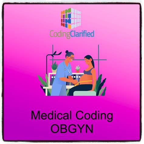 Medical Coding OBGYN Coding Clarified