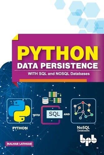 Malhar Lathkar Python Data Persistence With Sql And Nosql Databases