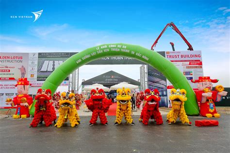 KCN VIỆT NAM KHỞI CÔNG DỰ ÁN KHO XƯỞNG XÂY SẴN KCN THUẬN THÀNH B BẮC NINH