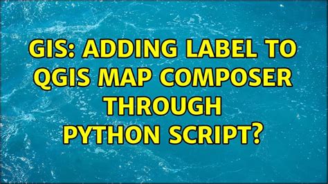 Gis Adding Label To Qgis Map Composer Through Python Script Youtube