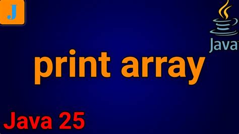 How To Print Array In Java Java 25 Update Youtube