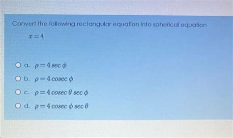 Solved Convert The Following Rectangular Equation Into Chegg Com