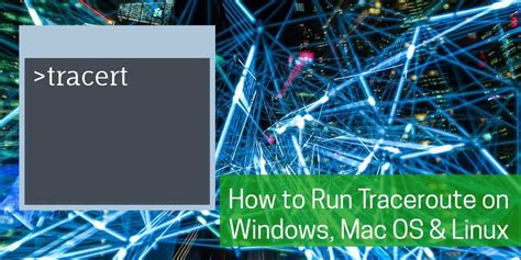 How To Run Traceroute Windows Mac Os And Linux Including Top 7 Tools