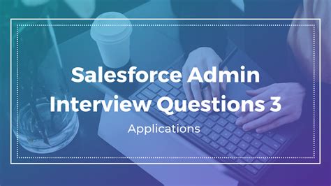 Salesforce Admin Interview Questions 3