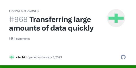 Transferring Large Amounts Of Data Quickly · Issue 968 · Corewcfcorewcf · Github