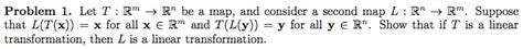 Solved Let T R M Rightarrow R N Be A Map And Consider A Chegg Com