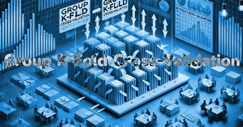 Group K Fold Cross Validation