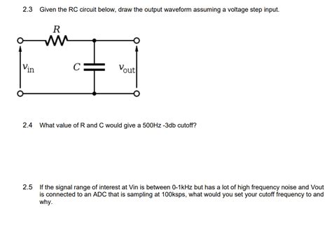 Solved 23 Given The Rc Circuit Below Draw The Output