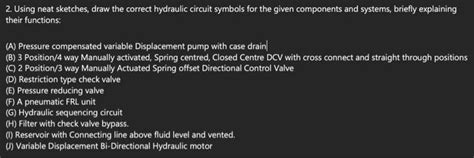 Solved Can You Please Draw Hydraulic Circuts For Each Of The