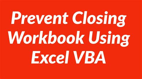 Prevent Closing Workbook Using Excel Vba Youtube