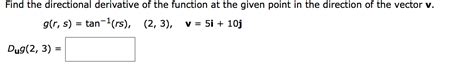 Solved Find The Directional Derivative Of The Function At
