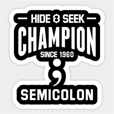 Hide And Seek Champion Since 1960 Semicolon White Programmer Sticker