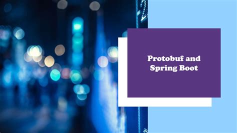 Observation On Using Protobuf With Spring Boot