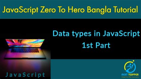 6 Data Types In Javascript 1st Part Js Zero To Hero Bangla Tutorial Next Topper Youtube