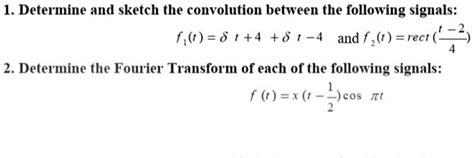 Solved Ldetermine And Sketch The Convolution Between The Following