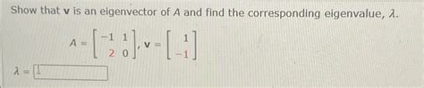 show that v ﻿is an eigenvector of a and find the