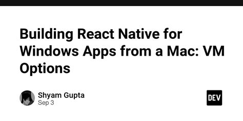 Building React Native For Windows Apps From A Mac Vm Options Dev Community