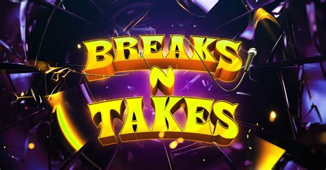 Breaks N Takes