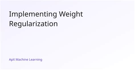 Implementing Weight Regularization
