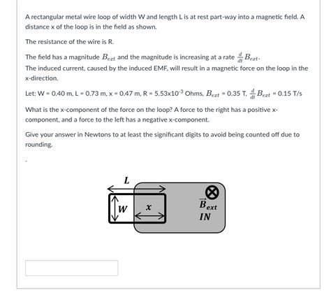 Solved A Rectangular Metal Wire Loop Of Width W And Length L Chegg