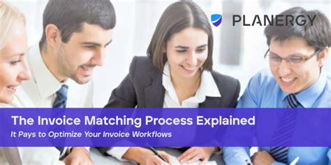 The Invoice Matching Process Explained PLANERGY Software