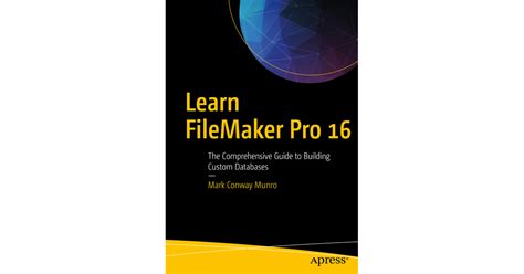 Learn FileMaker Pro The Comprehensive Guide To Building Custom Databases Book
