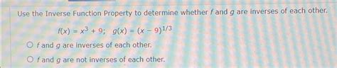 Solved Use The Inverse Function Property To Determine