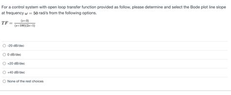 Solved For A Control System With Open Loop Transfer Function Chegg