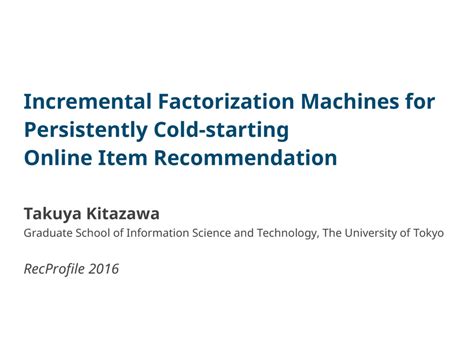 Incremental Factorization Machines Speaker Deck