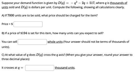 Solved Suppose Your Demand Function Is Given By D Q Q Chegg Com