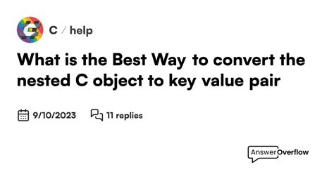 What Is The Best Way To Convert The Nested C Object To Key Value Pair C