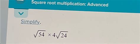 Solved Square Root Multiplication AdvancedSimplify 5424242 Chegg Com