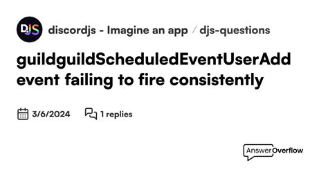 Guildguildscheduledeventuseradd Event Failing To Fire Consistently Discordjs Imagine An App