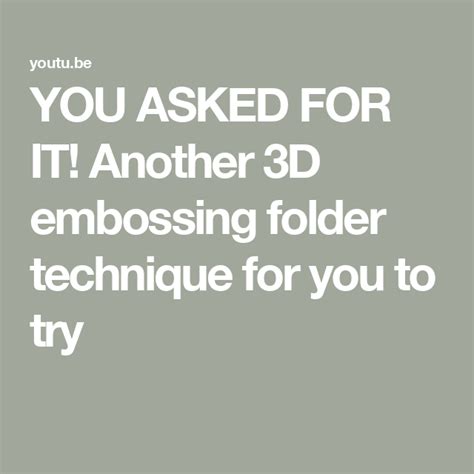 Best 13 You Asked For It Another 3d Embossing Folder Technique For You To Try Artofit