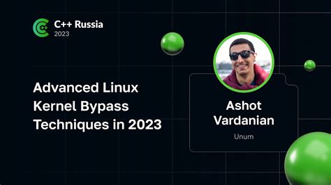 Ashot Vardanian — Advanced Linux Kernel Bypass Techniques In 2023 Youtube