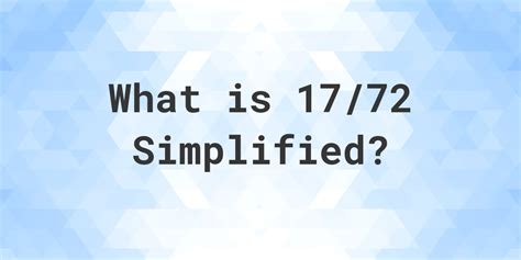 What Is 17 72 Simplified To Simplest Form Calculatio