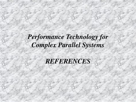 Ppt Performance Technology For Complex Parallel Systems References