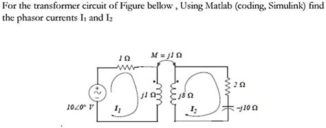 solved solve it for the transformer circuit of figure bellow using