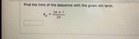 solved find the limit of the sequence with the given nth