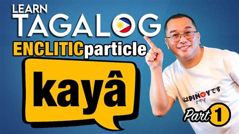 The Particle KAYÂ Thats Why in Tagalog Part 1 E169 YouTube