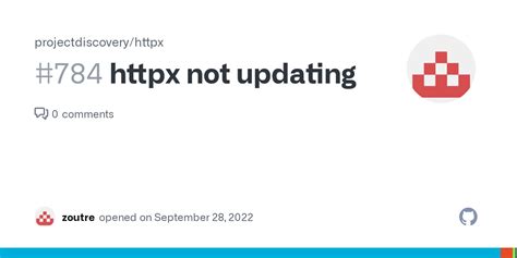 X Not Updating · Issue 784 · Projectdiscoveryx · Github