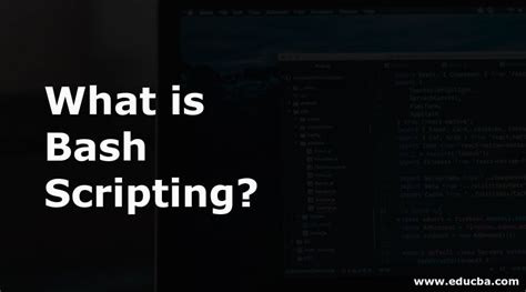 What Is Bash Scripting How Does Bash Scripting Work With Example