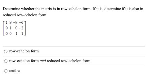 Solved Determine Whether The Matrix Is In Row Echelon Form Chegg Com