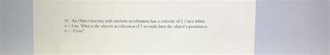 Solved An Object Moving With Uniform Acceleration Has A Chegg