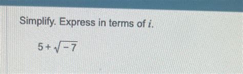 Solved Simplify Express In Terms Of I 5 72 Chegg Com