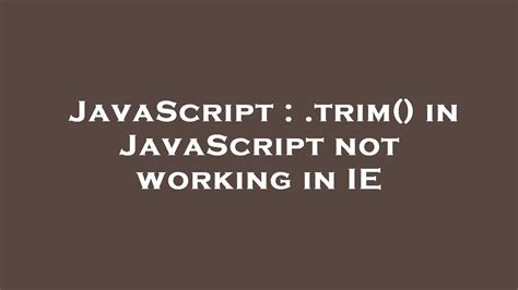 Javascript Trim In Javascript Not Working In Ie Youtube