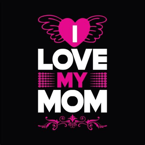Premium Vector I Love My Mom