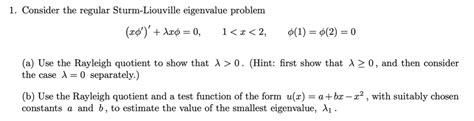Solved 1 Consider The Regular Sturm Liouville Eigenvalue