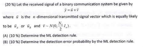 Solved 20 Let The Received Signal Of A Binary